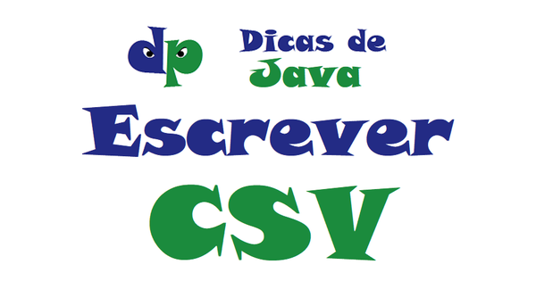 Como escrever arquivos CSV em java - { Dicas de Programação }