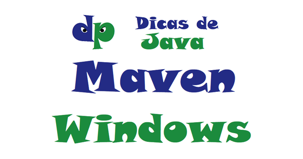 Como instalar o MAVEN no Windows - { Dicas de Programação }