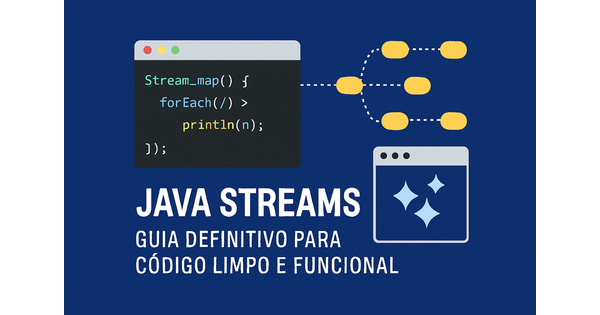 Java Streams: O Guia Definitivo para um Código Mais Limpo e Funcional ...